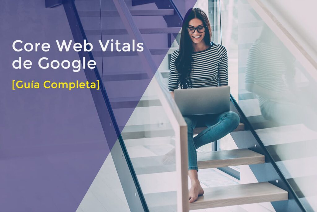 ¿Has optimizado tu web? Llegan las Core Web Vitals de Google | 2021 ...